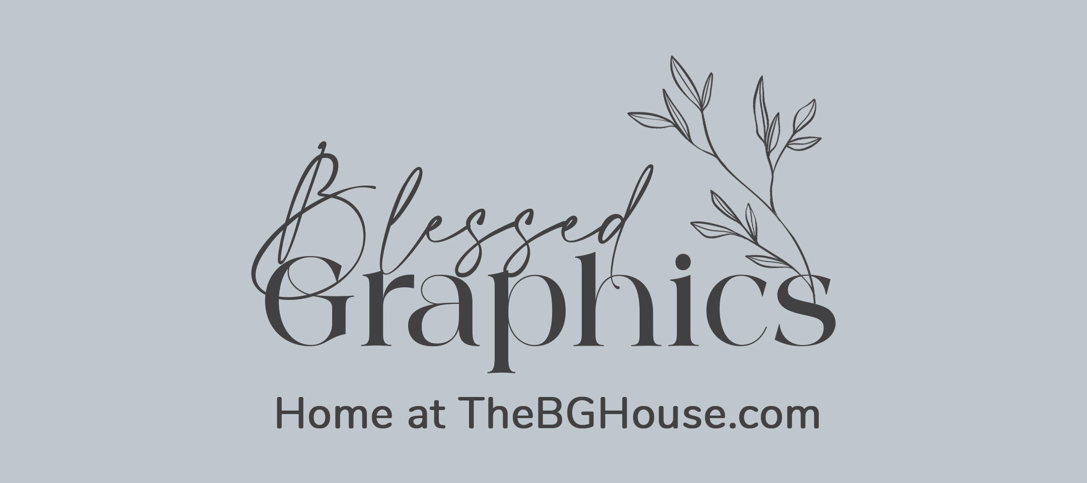 Blessed Graphics @ The BG House – Handmade Gifts with Heart. – Blessed Graphics @ The BG House ...